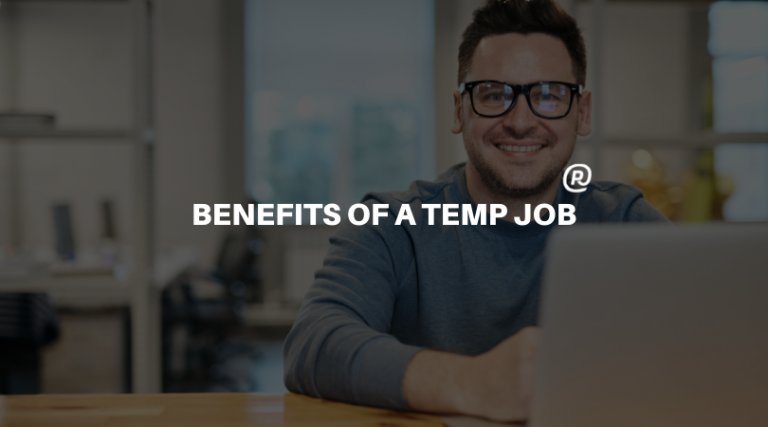 Why Temp Jobs Can Be More Beneficial Than Permanent - Proactive Recruitment